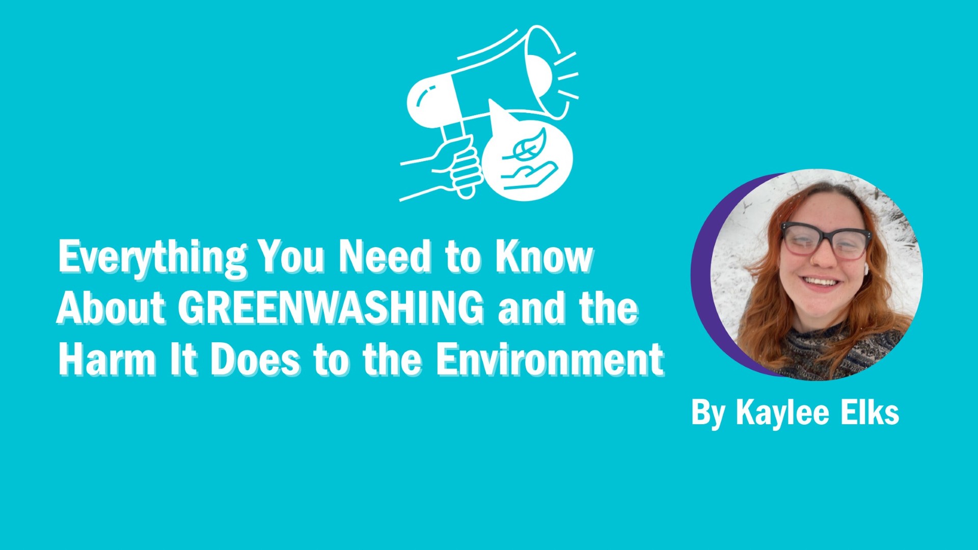 Everything You Need to Know About Greenwashing and The Harm It Does to ...