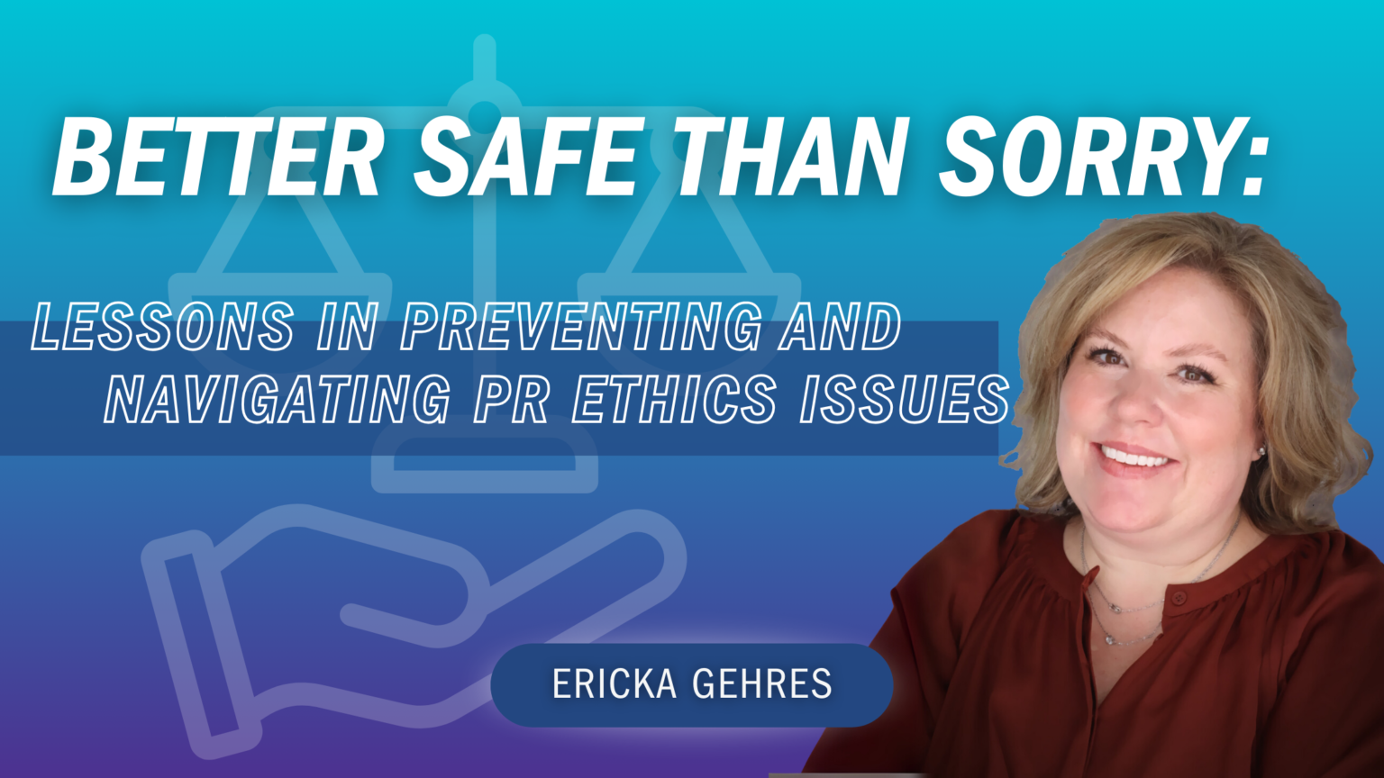 Better Safe Than Sorry: Lessons in Preventing and Navigating PR Ethics ...